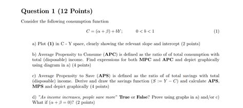 Solved Consider The Following Consumption Function
