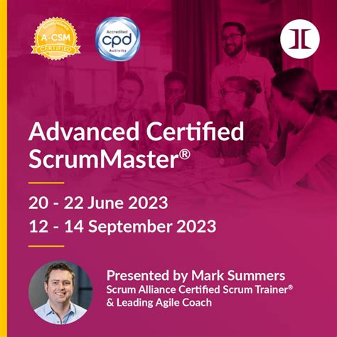 advancedcertifiedscrummaster acsm scrummastertraining scrumalliance