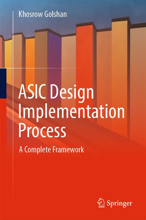 Asic Design Implementation Process A Complete Framework Golshan Khosrow 9783031586521