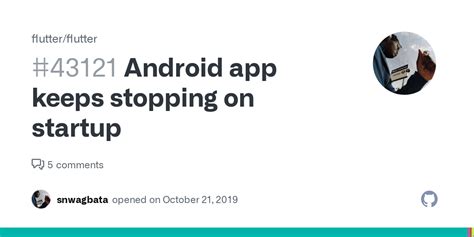 Android App Keeps Stopping On Startup · Issue 43121 · Flutterflutter