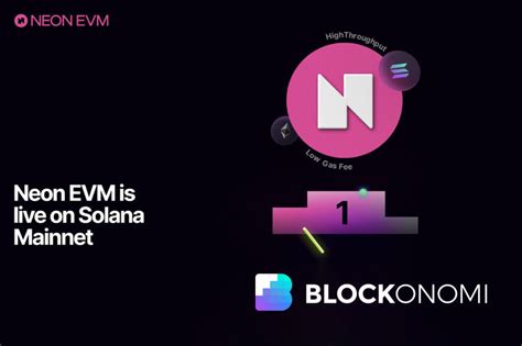 Neon EVM Launches On Solana Mainnet Blockonomi