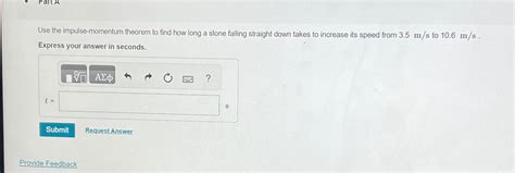 Solved Use The Impulse Momentum Theorem To Find How Long A