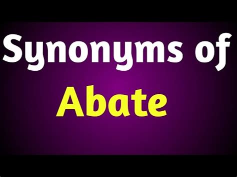 Synonym Of Abate । Meaning Of Abate । Antonym And Synonym In English