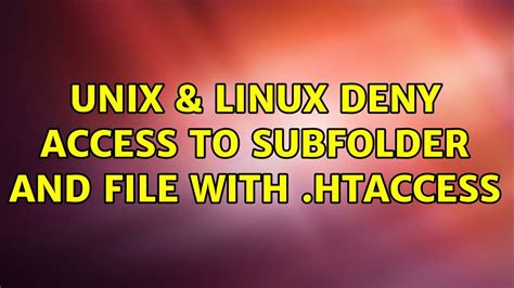 Unix And Linux Deny Access To Subfolder And File With Htaccess 3 Solutions Youtube