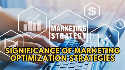 Significance Of Marketing Optimization Strategies Subscribed Fyi
