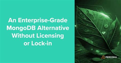 An Enterprise Grade MongoDB Alternative Without Licensing Or Lock In