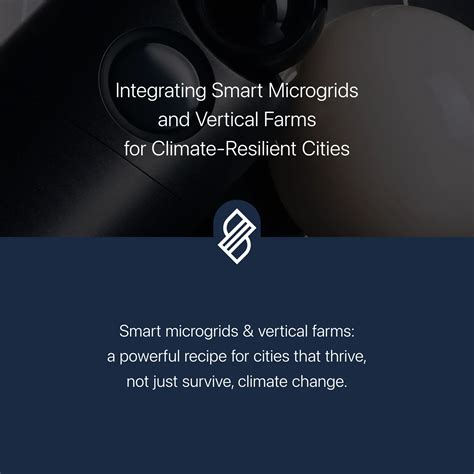 Integrating Smart Microgrids And Vertical Farms For Climate Resilient