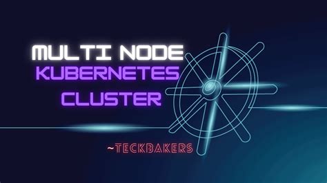 Multi Node Kubernetes Cluster