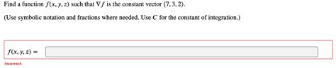 Solved Find A Function F X Y Z Such That Vf Is The