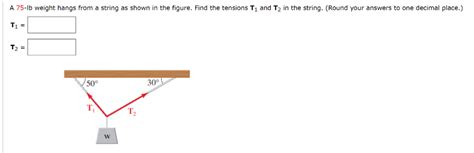 solved a 75 lb weight hangs from a string as shown in the