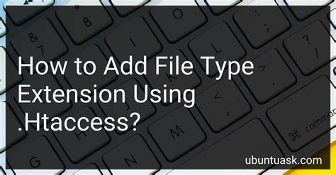 How To Add File Type Extension Using Htaccess In 2024