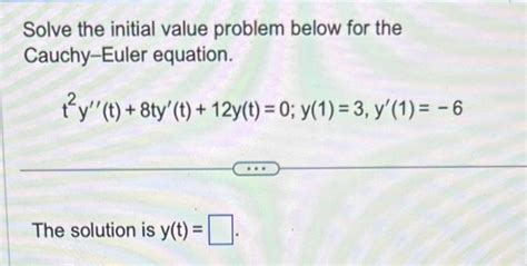 Solved Solve The Initial Value Problem Below For The Chegg