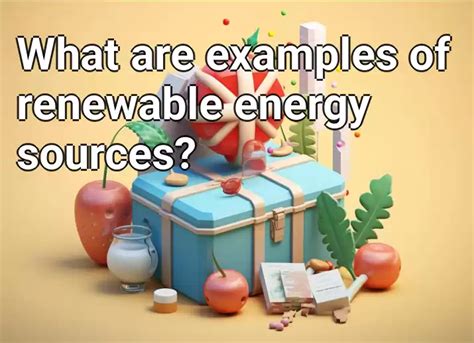 What Are Examples Of Renewable Energy Sources Healthgovcapital
