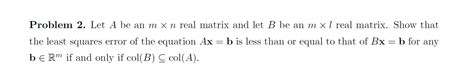 let a be an m times n real matrix and let b be an m