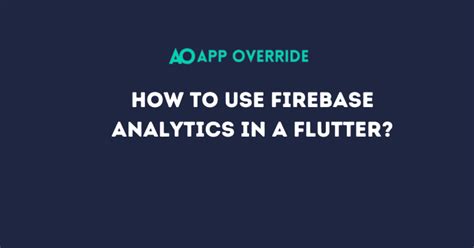 how to use firebase analytics in a flutter appoverride