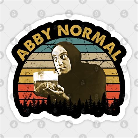 Abby Normal Young Frankenstein Sticker Teepublic
