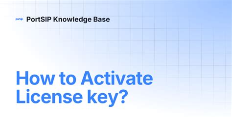 How To Activate License Key PortSIP Knowledge Base