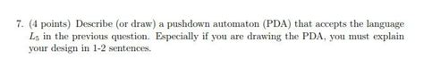 7 4 Points Describe Or Draw A Pushdown Automaton