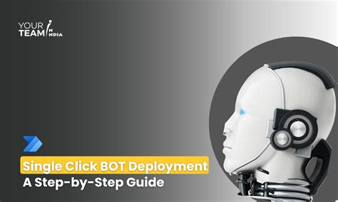 Single Click BOT Deployment A Comprehensive Guide