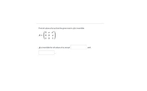 Solved Find All The Values Of X So The Giving Matrix A Chegg Com