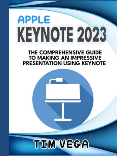 apple keynote 2023 user guide the comprehensive guide to making an