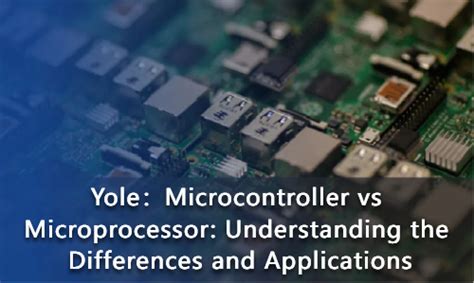 Microcontroller Vs Microprocessor Understanding The Differences And Applications Unikeyic