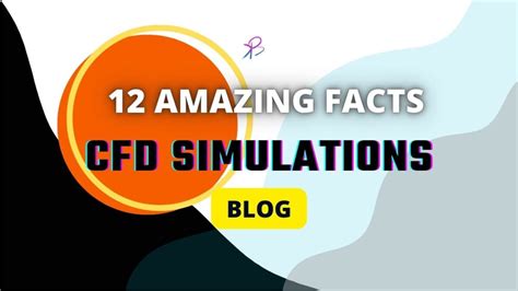 12 Amazing Facts About Cfd Simulations In Weather Forecasting You Must