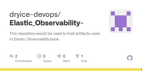 GitHub Dryice Devops Elastic Observability This Repository Would Be Used To Host Artifacts