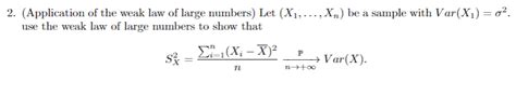 Solved Application Of The Weak Law Of Large Numbers Let Chegg
