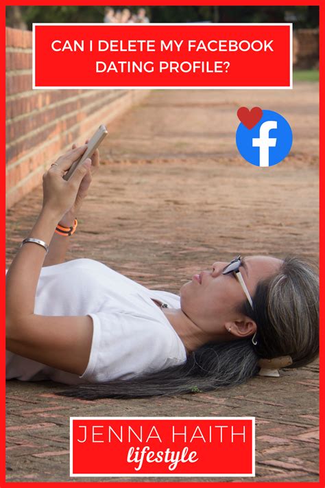 How To Delete Facebook Dating Jenna Haith Lifestyle