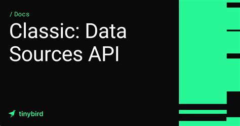 Classic Data Sources Api · Tinybird Docs