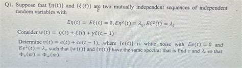 Solved Suppose That ηt And ξt Are Two Mutually