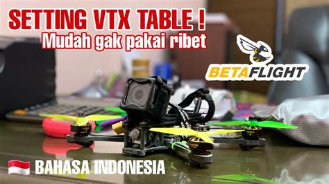 CARA SETTING VTX TABLE BETAFLIGHT 4 1 4 2 BAHASA INDONESIA YouTube