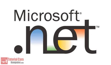 Pengertian Cara Kerja Dan Fungsi Microsoft Net Framework