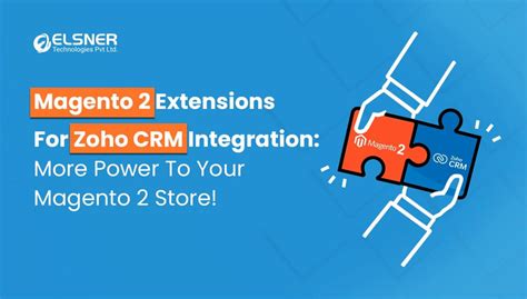 Synchronize Data Effortlessly Magento 2 Extensions For Zoho Crm Integration Elsner Technologies