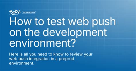 How To Test Web Push On The Development Environment Batch Documentation