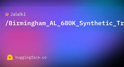 Jalalk1birminghamal680ksynthetictrafficdataset · Datasets At