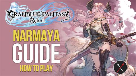 Granblue Fantasy Relink Narmaya Build Character Guide Fextralife