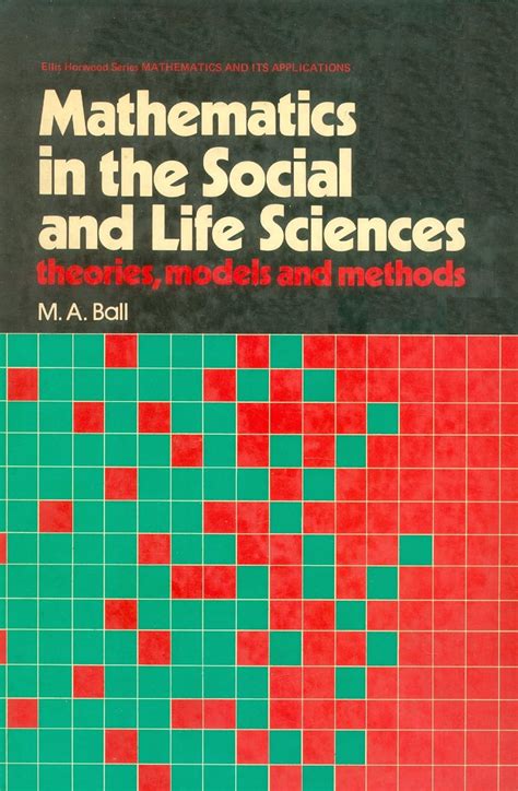 mathematics in the social and life sciences theories models and