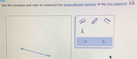 solved use the compass and ruler to construct the perpendicular