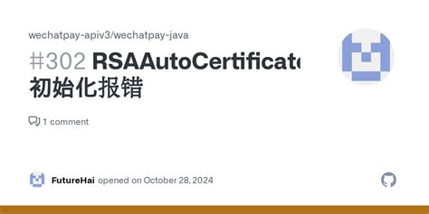 Rsaautocertificateconfig初始化报错 · Issue 302 · Wechatpay Apiv3wechatpay