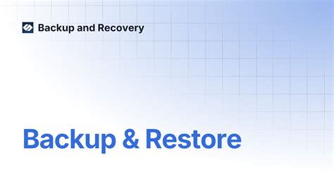 Backup And Restore Backup And Recovery