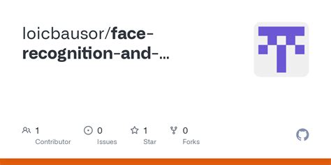 github loicbausor face recognition and embedding