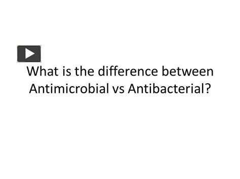 What Is The Difference Between Antimicrobial Vs Antibacterial Presentation Free To Download