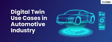 Use Cases Of Digital Twin In The Automotive Industry