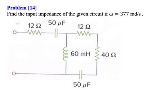 Solved Problem Find The Input Impedance Of The Given Chegg