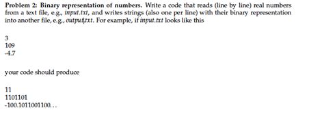 Solved Binary Representation Of Numbers Write A Code That Chegg Com