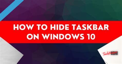 How To Hide Taskbar On Windows 10 2025 TechMaina