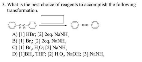 Solved 3. What is the best choice of reagents to accomplish | Chegg.com