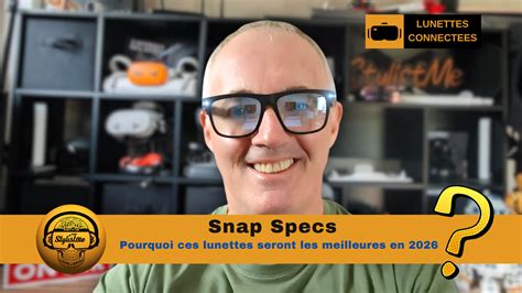 Snap Specs Les Premières Vériables Lunettes Ar Grand Public